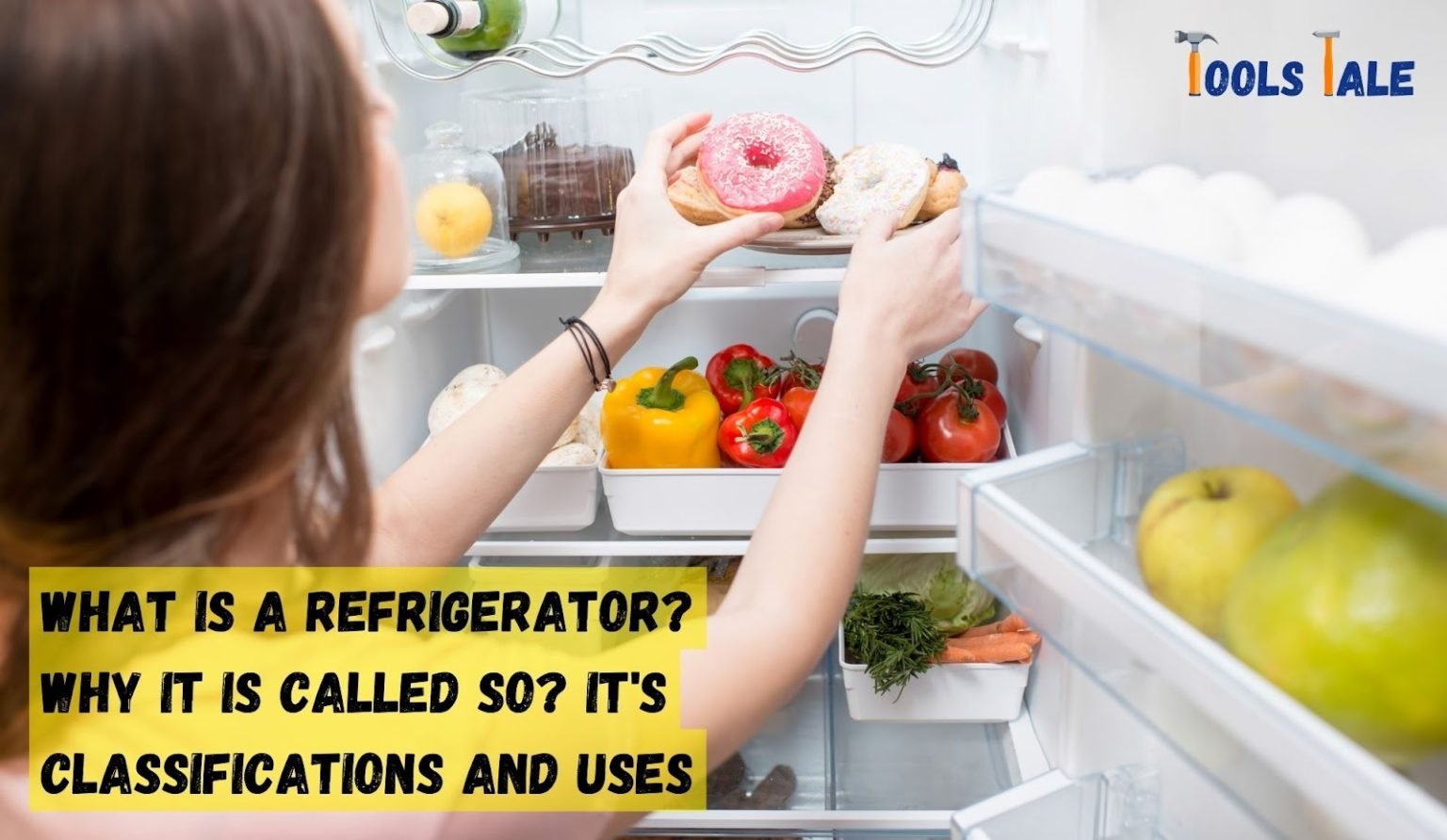What is a Refrigerator? Why it is called so? It's classifications and uses